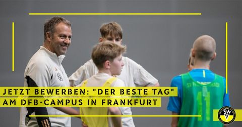 Jetzt bewerben: "Der beste Tag" am DFB-Campus | SWFV